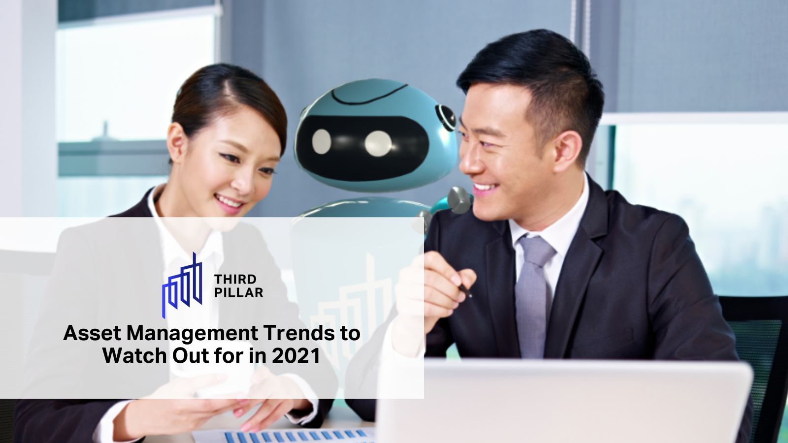 Asset Management Trends to Watch Out for in 2021 - Third Pillar